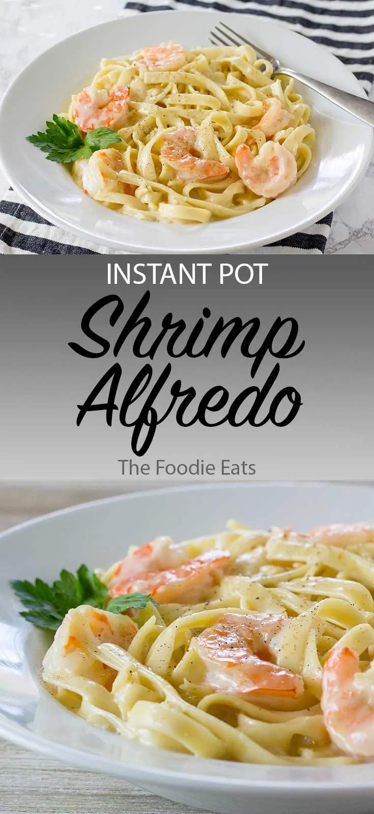 Instant Pot Shrimp Alfredo - The Foodie Eats Instant Pot Shrimp Alfredo - The Foodie Eats