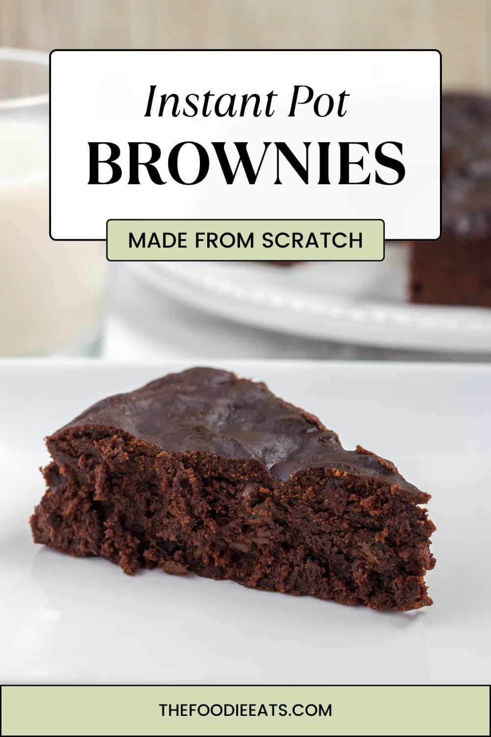 Instant Pot Brownies Easily Made from Scratch - The Foodie Eats